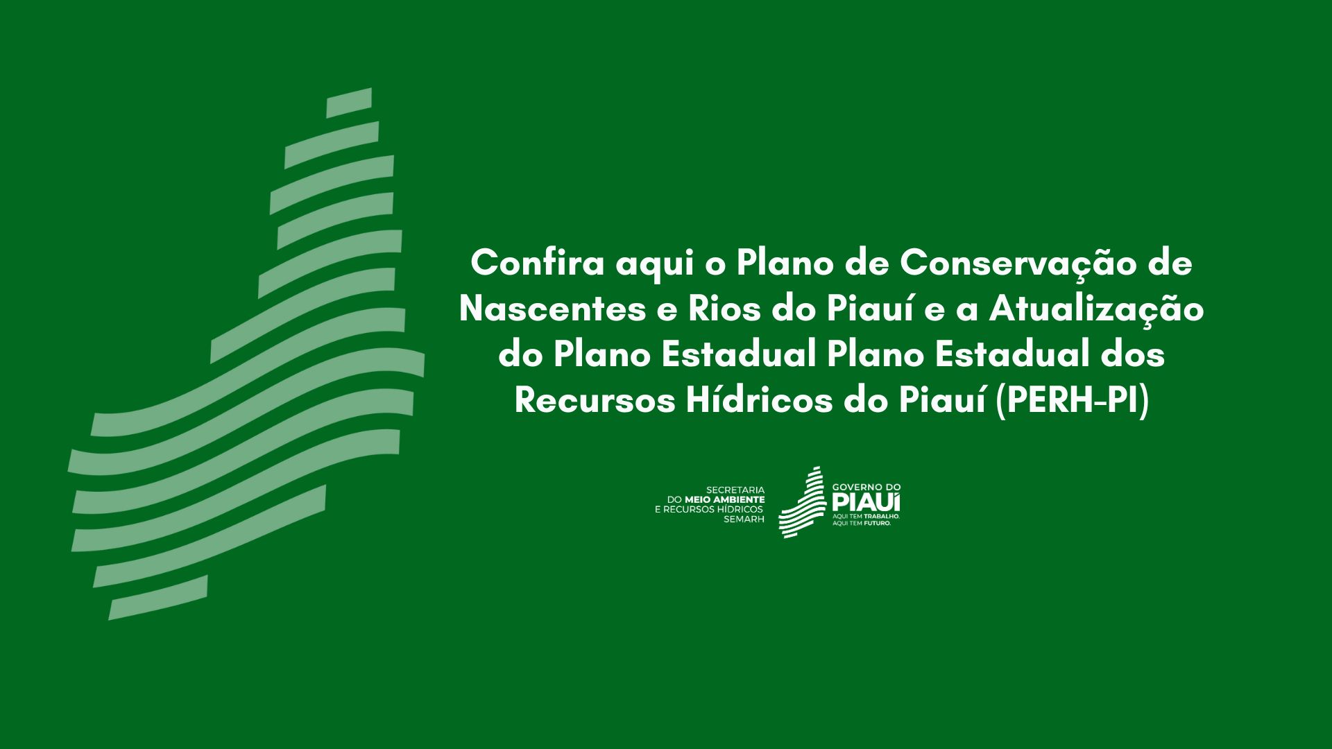 Confira aqui o Plano de Conservação de Nascentes e Rios do Piauí e a ...